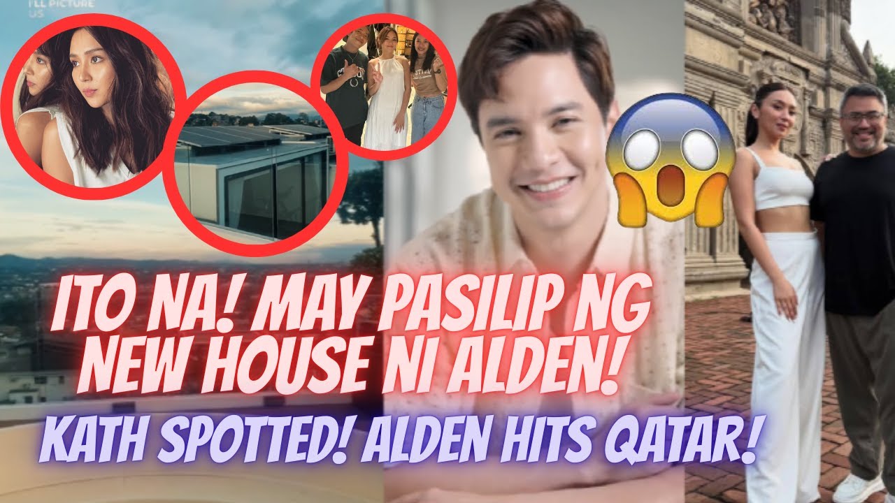 ITO NA! PASILIP SA NEW HOUSE NI ALDEN ROOFTOP😲 KATH SPOTTED GANDA ...