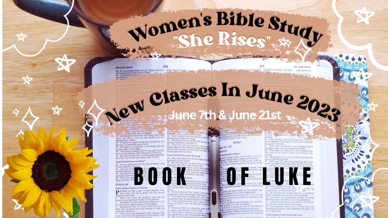 New June Women's Bible Study Class - Book of Luke Study - YouTube