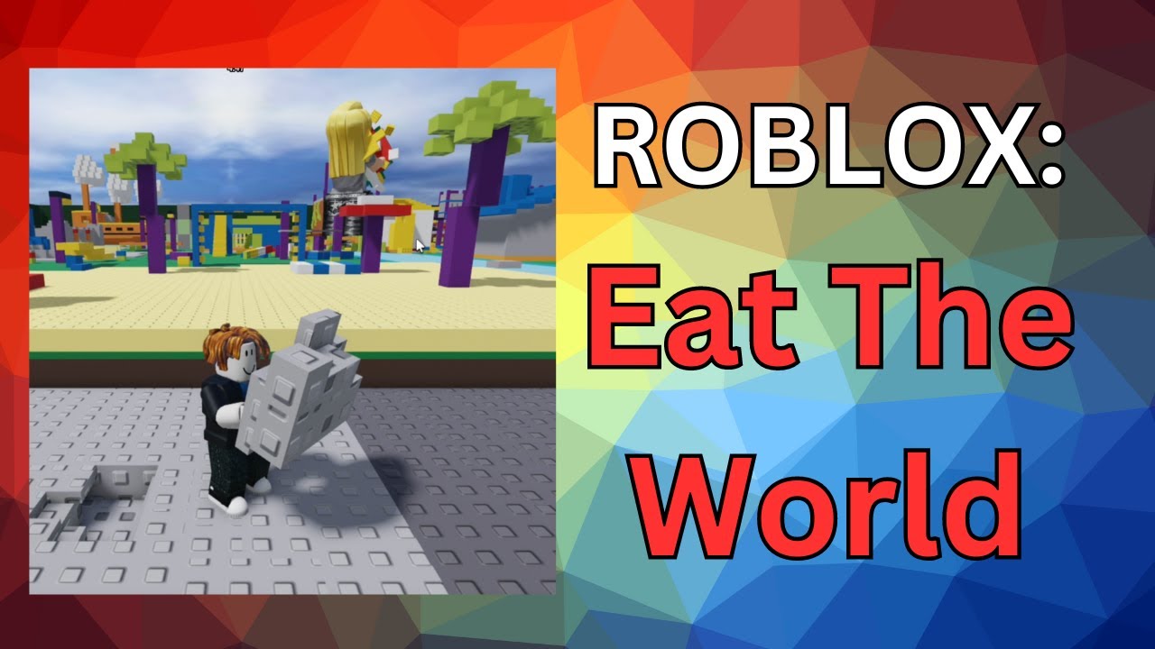 Roblox Eat the World: Growing Bigger with Every Bite! (2025) - YouTube