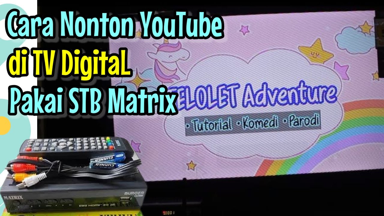 Cara Menonton Youtube di TV Pakai Set Top Box Matrix Burger Hijau || Lihat YouTube di TV pakai ...