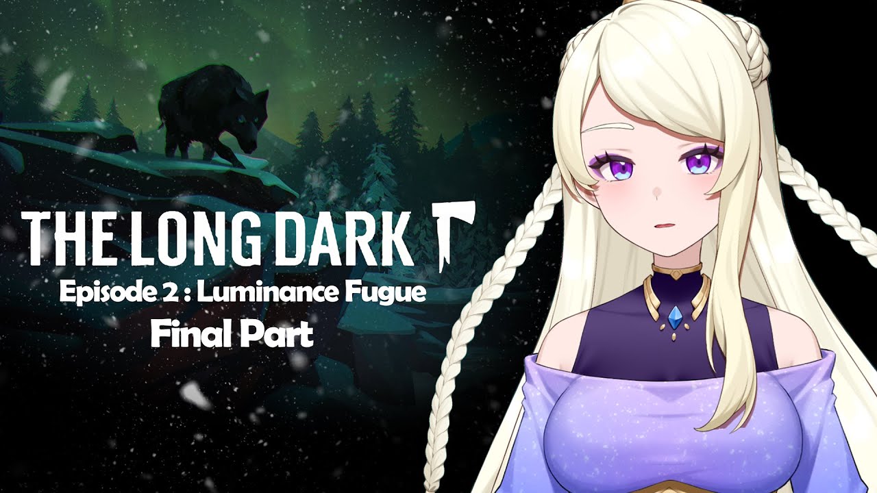 The Long Dark | Episode 2: Luminance Fugue FINAL PART - YouTube