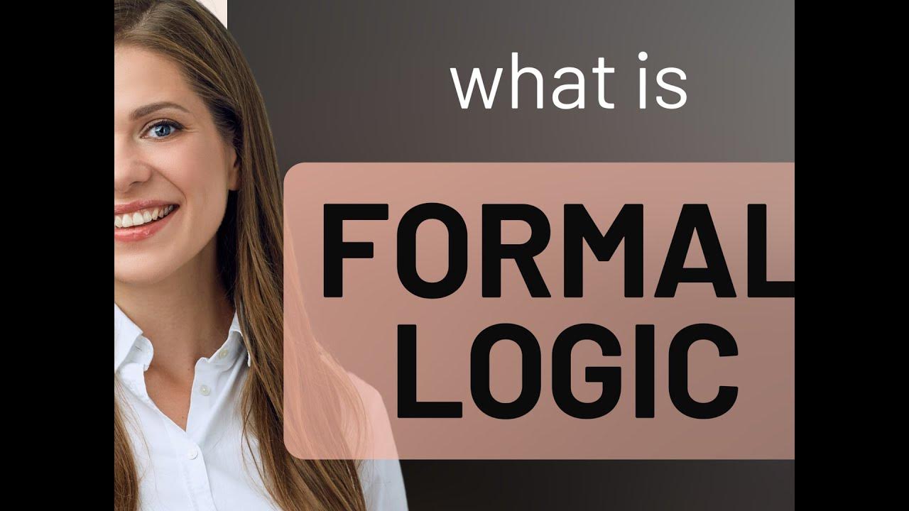 Formal logic — definition of FORMAL LOGIC - YouTube
