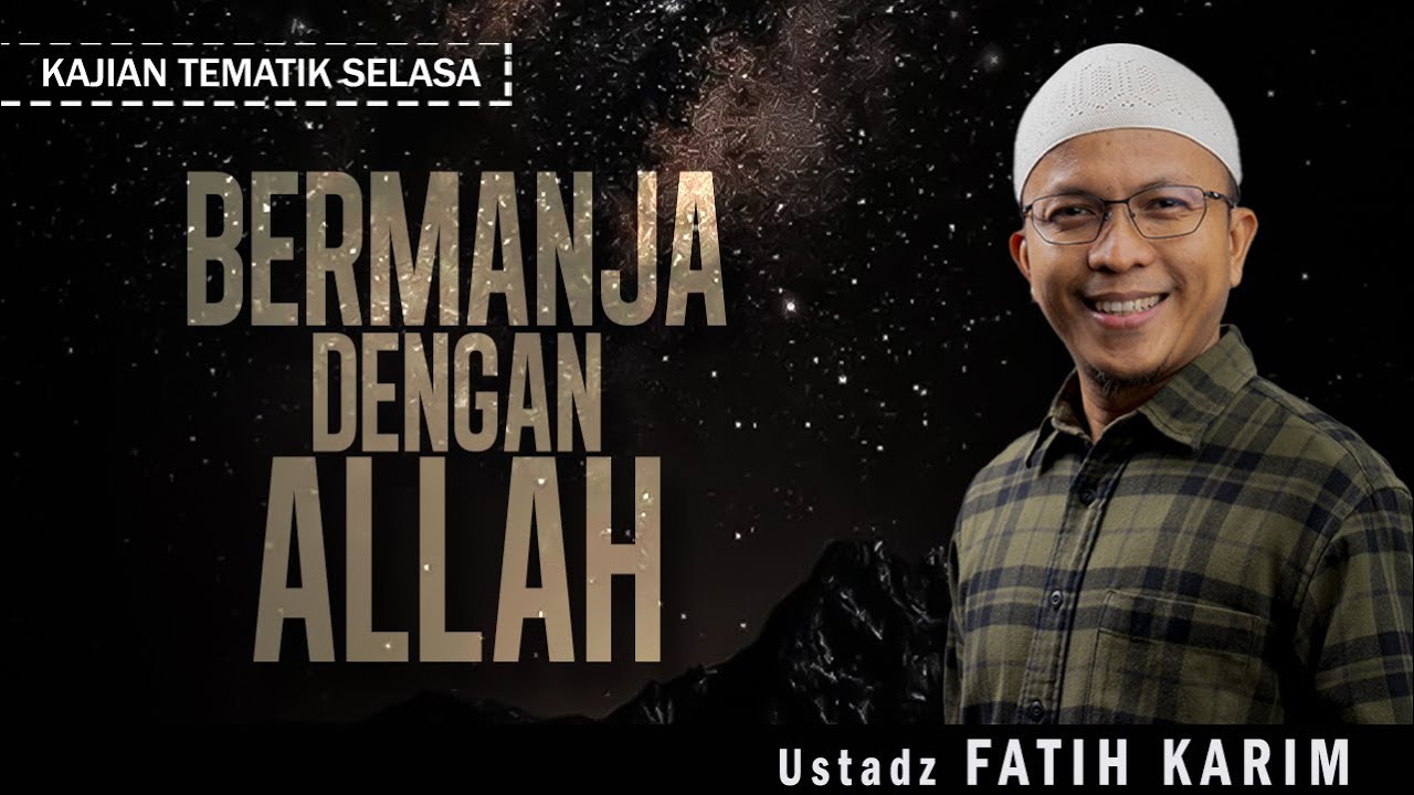 BERMANJA DENGAN ALLAH | Ustadz FATIH KARIM - YouTube