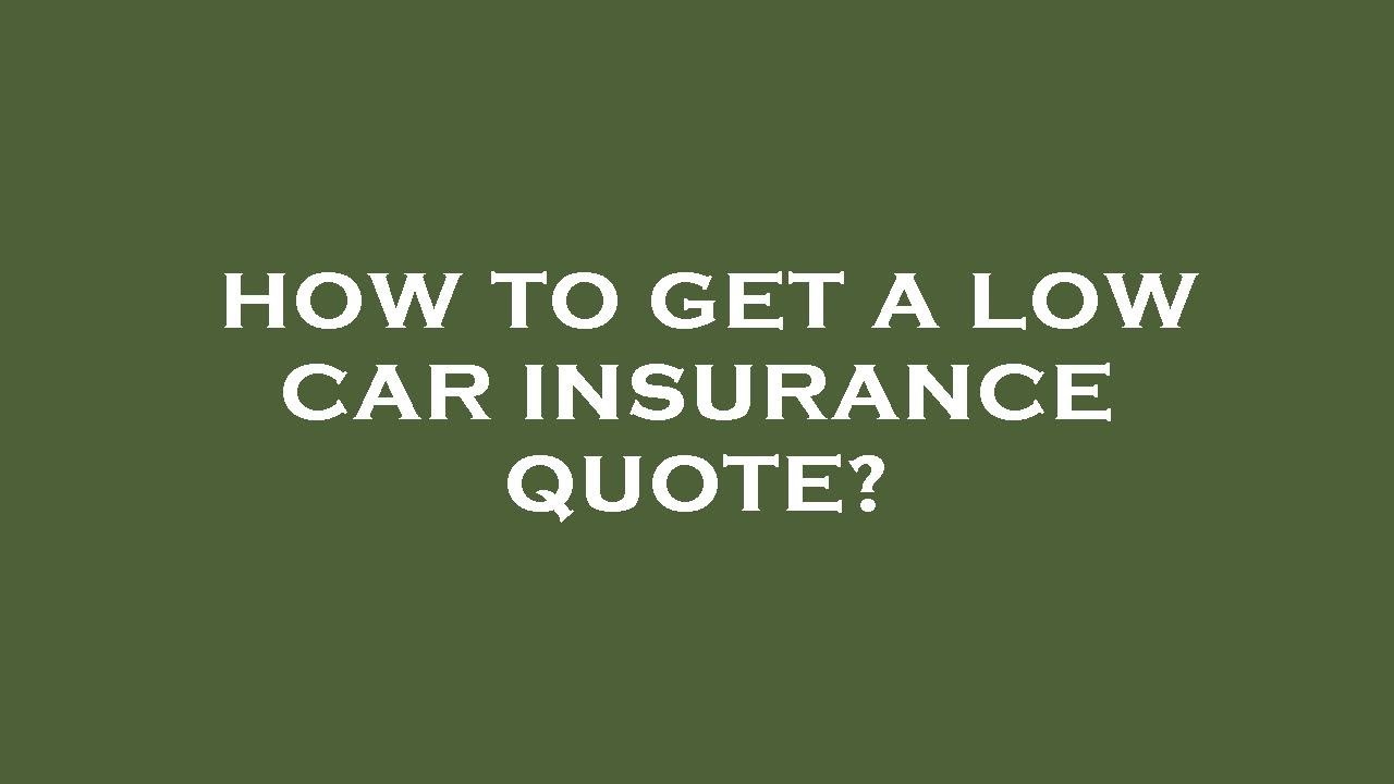 How to get a low car insurance quote? - YouTube