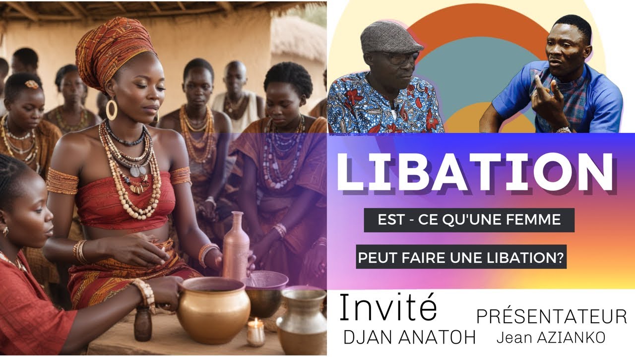 LIBATION, EST-CE QU'UNE FEMME PEUT FAIRE UNE LIBATION? #togolais #libations - YouTube