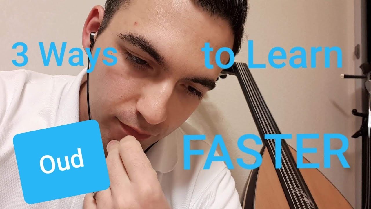 3 Ways to Learn Oud Faster - YouTube