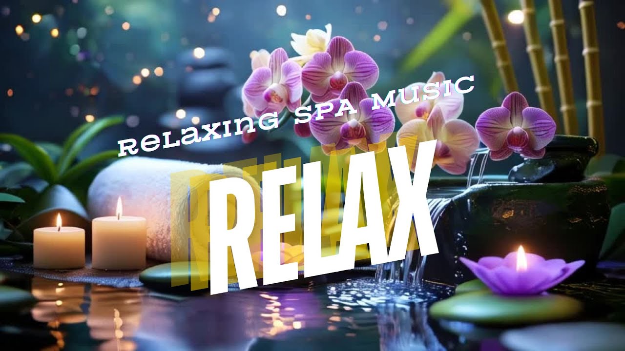 Relaxing Spa Music 🌸 Calm Classical Piano & Ambient Melodies for Deep ...