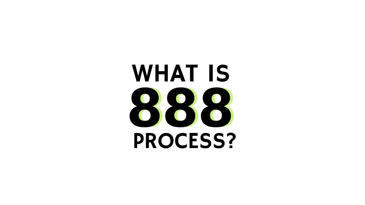 What Is 888 Process YouTube
