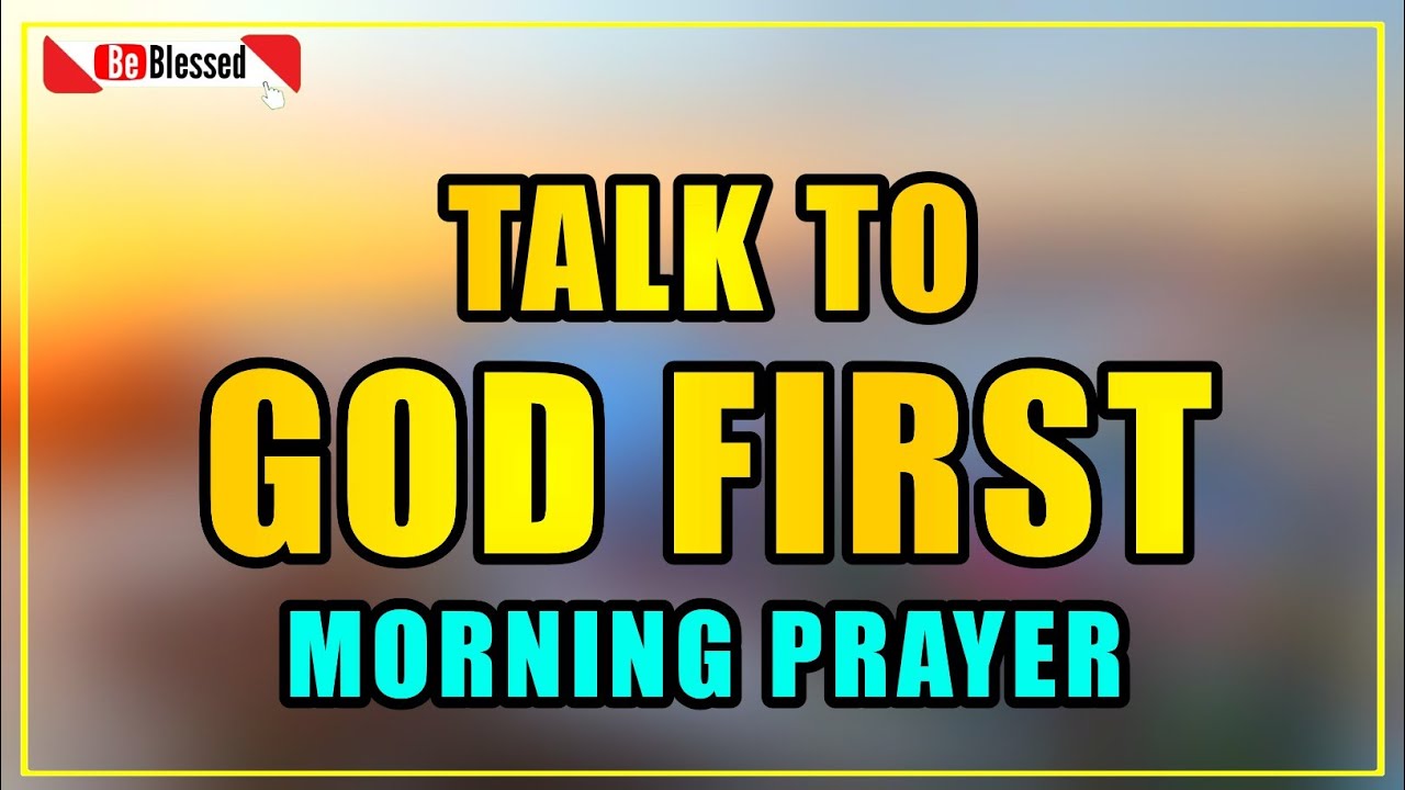 START Your Day with GOD First Morning Prayer to BOOST Your Day, What ...