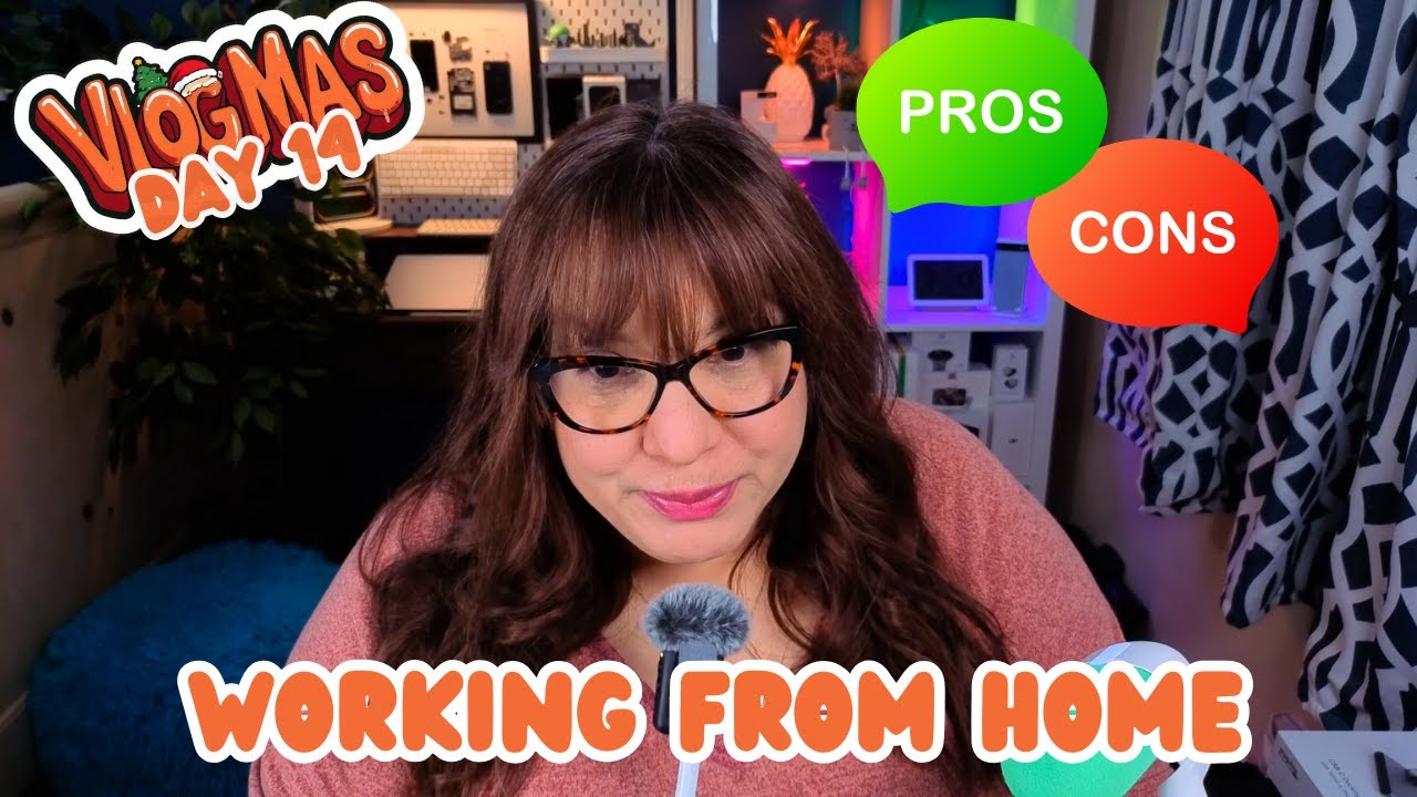 VLOGMAS 2024 - DAY 14: Working from home PROS and CONS. Let's talk about it. - YouTube