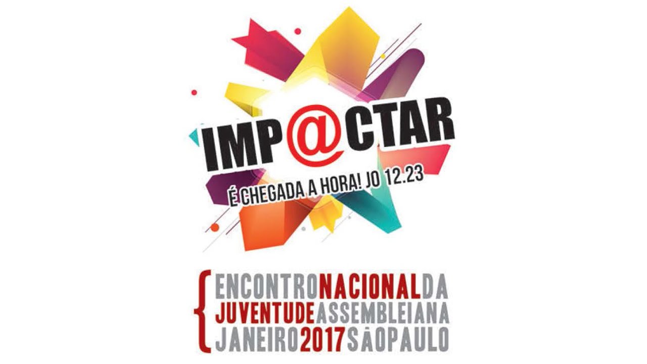 IMPACTAR 2017 - Encontro Nacional da Juventude - YouTube