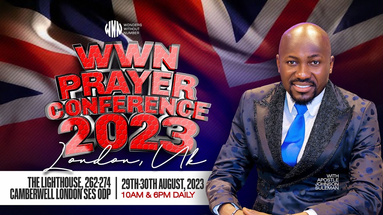 WWN Prayer Conference 2023 - LONDON, UK🇬🇧 || Apostle Johnson Suleman ...