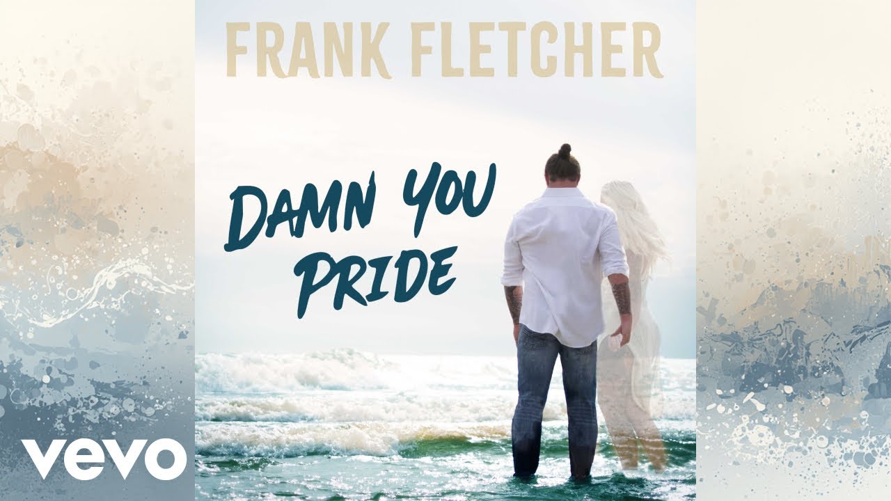 Frank Fletcher - Damn You Pride (Official) - YouTube
