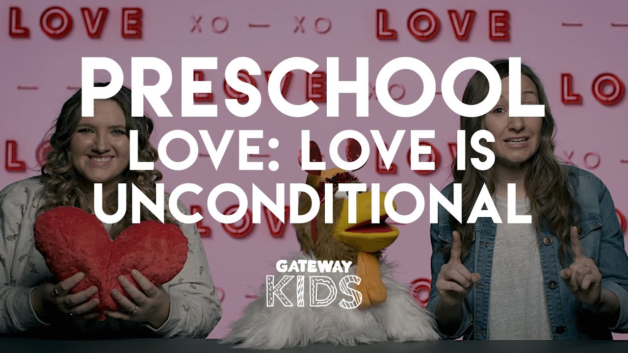 Preschool | LOVE: Love Is Unconditional - YouTube