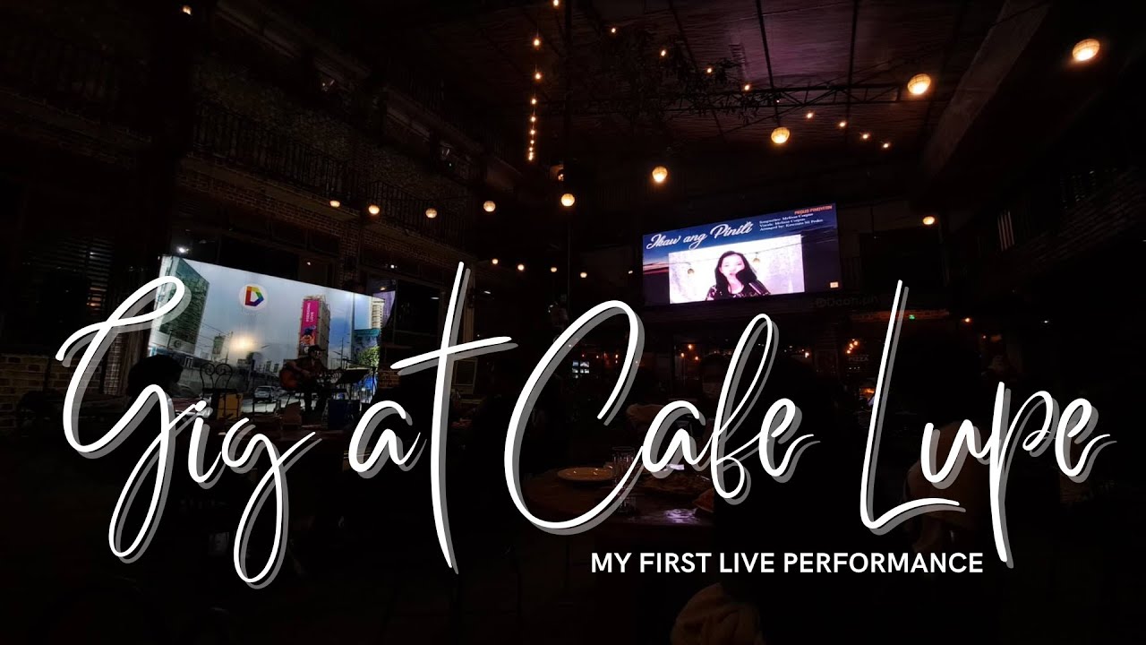 My First Gig experience at Cafe Lupe Antipolo in 1 minute ♥ - YouTube