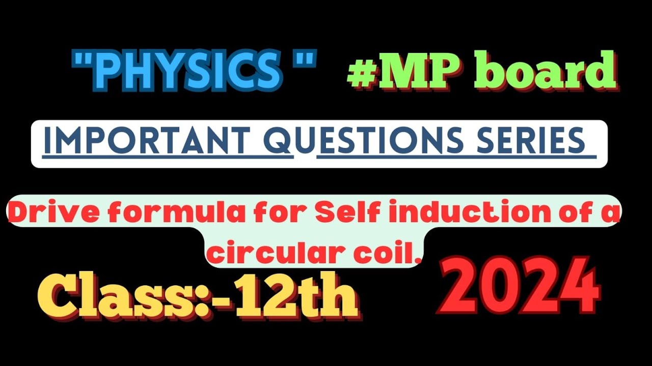 Derive formula for self inductance of a circular coil ? # Mp board ...