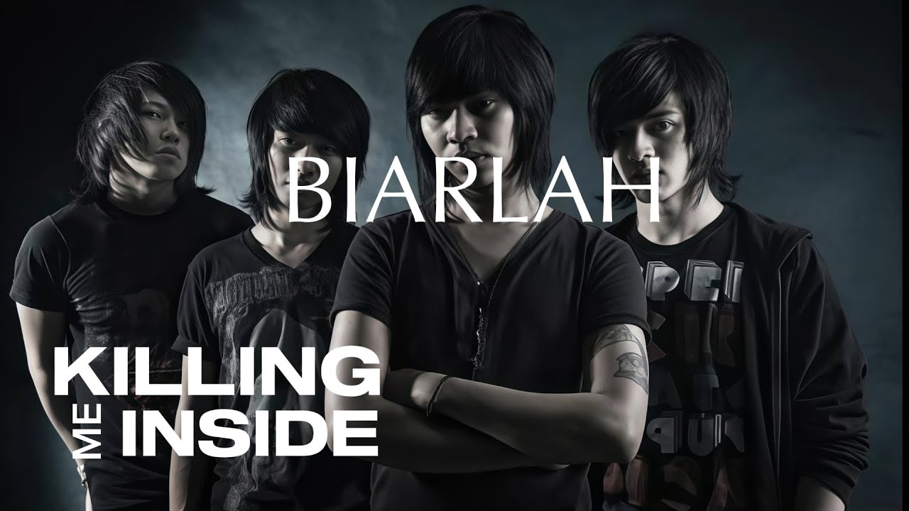 BIARLAH - KILLING ME INSIDE ( Lirik ) - YouTube