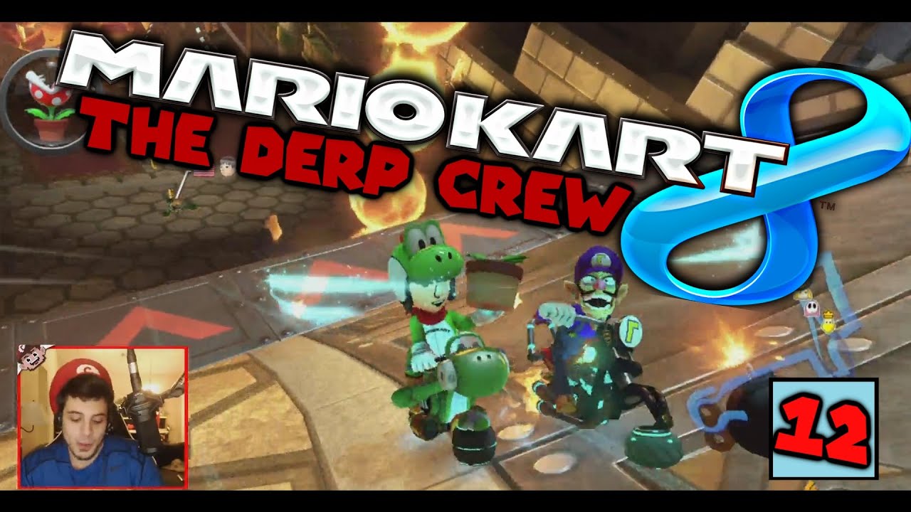 MARIO KART 8 ONLINE | The Derp Crew (Part 12) - YouTube