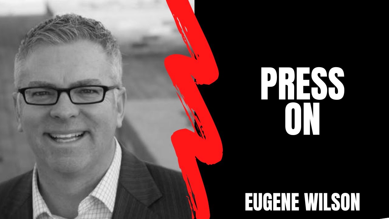 Press On by Eugene Wilson (VIDEO) - YouTube