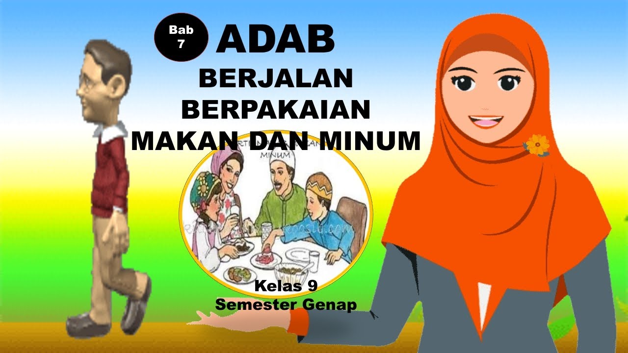 AKIDAH AKHLAK KELAS 9 GENAP BAB VII ADAB BERJALAN,BERPAKAIAN SERTA ...