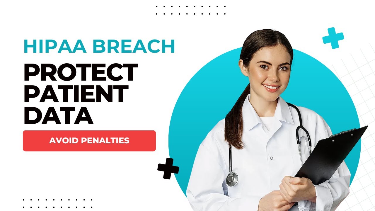 HIPAA Breach: Protect Patient Data, Avoid Penalties - YouTube