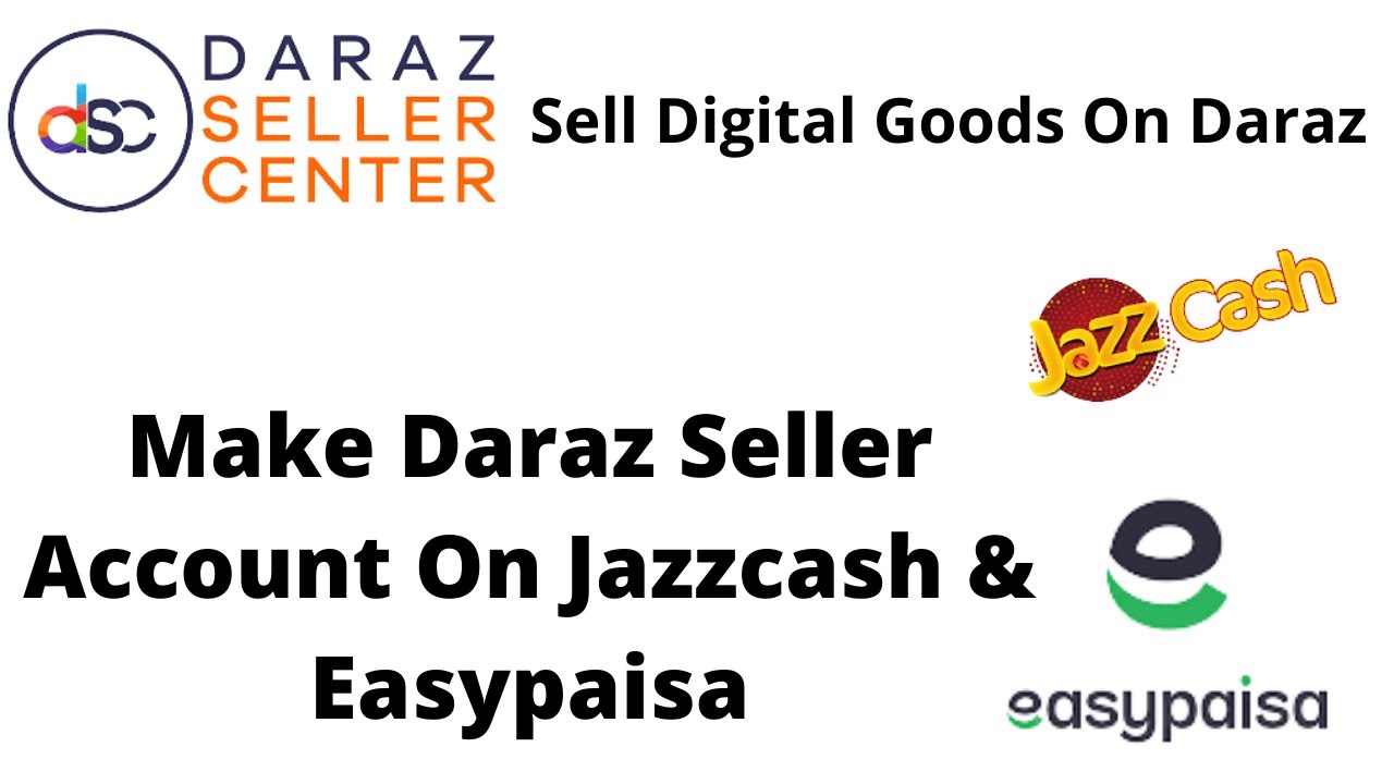 How we make daraz seller account on jazzcash and easypaisa | Daarz ...