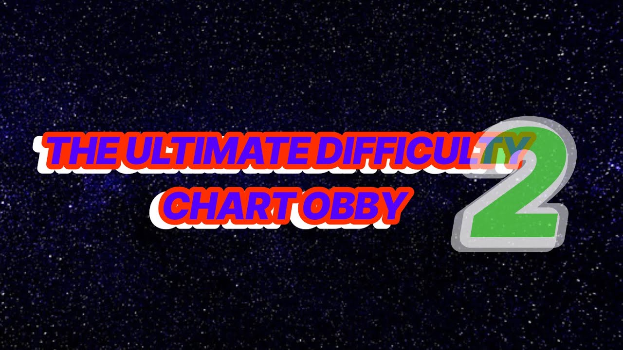 ULTIMATE DIFFICULTY CHART OBBY - Pt. II: Easy, But Getting A Little ...