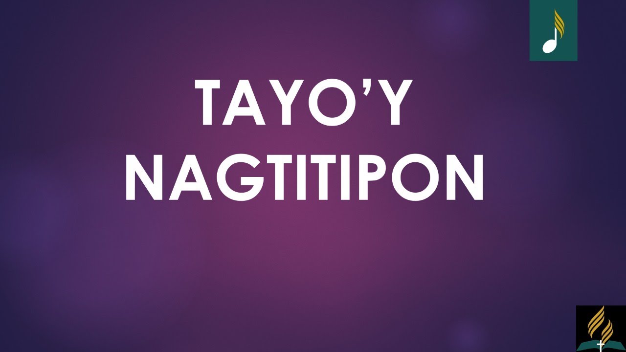 TAYO'Y NAGTITITPON FILIPINO, PHILIPPINES EDITION - YouTube