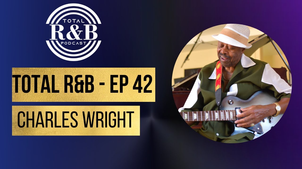 Total R&B Ep - 42 with Charles Wright - YouTube