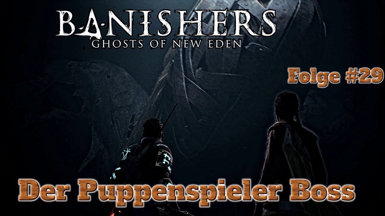 Banishers Der Puppenspieler Boss Folge #29 #banishersghostsofneweden - YouTube