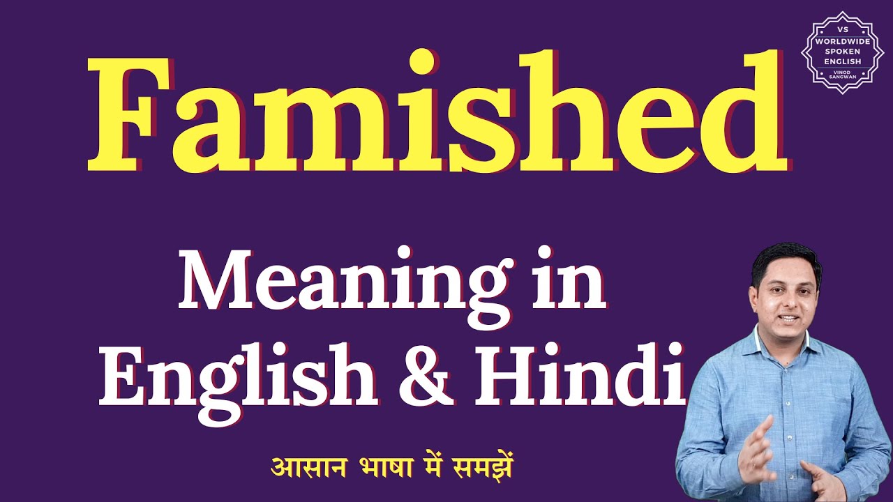 What does "Famished" mean? Explained meaning of "Famished" in English ...