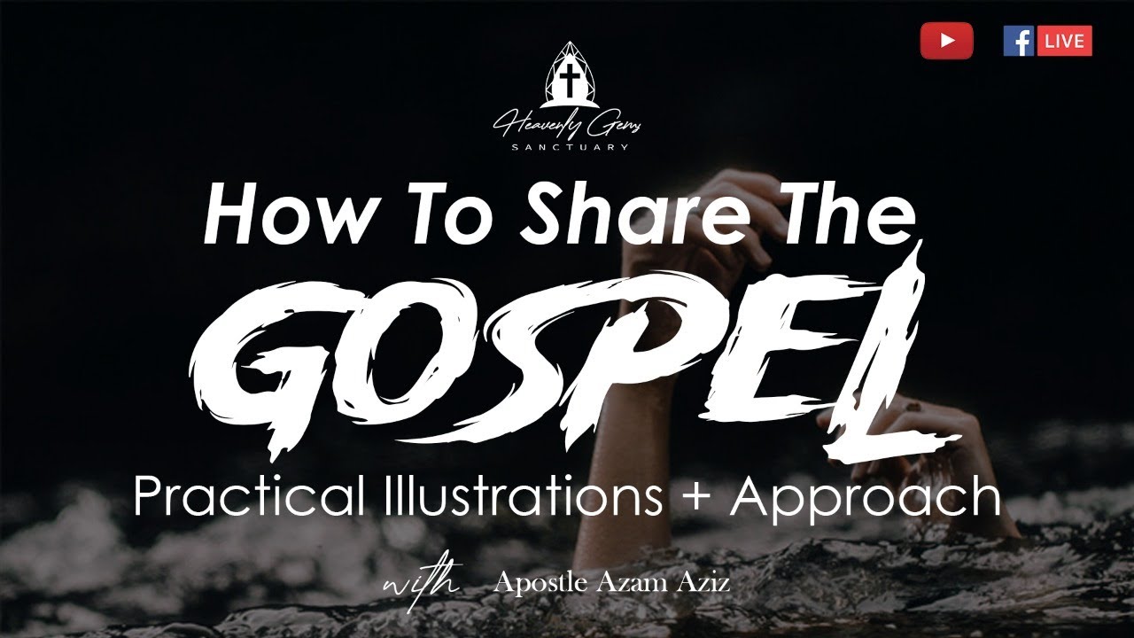 HOW to SHARE the GOSPEL | PRACTICAL APPROACH | HGS with Apostle Azam ...