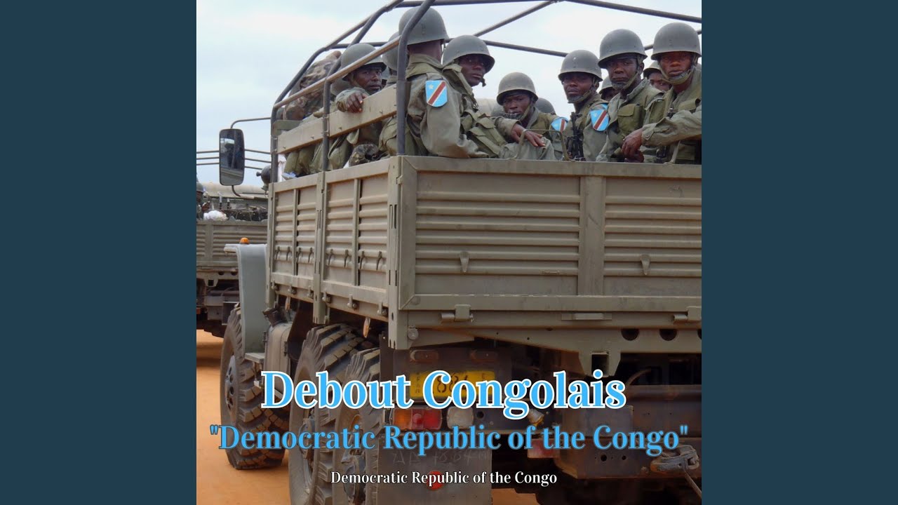 Debout Congolais "Democratic Republic of the Congo" - YouTube