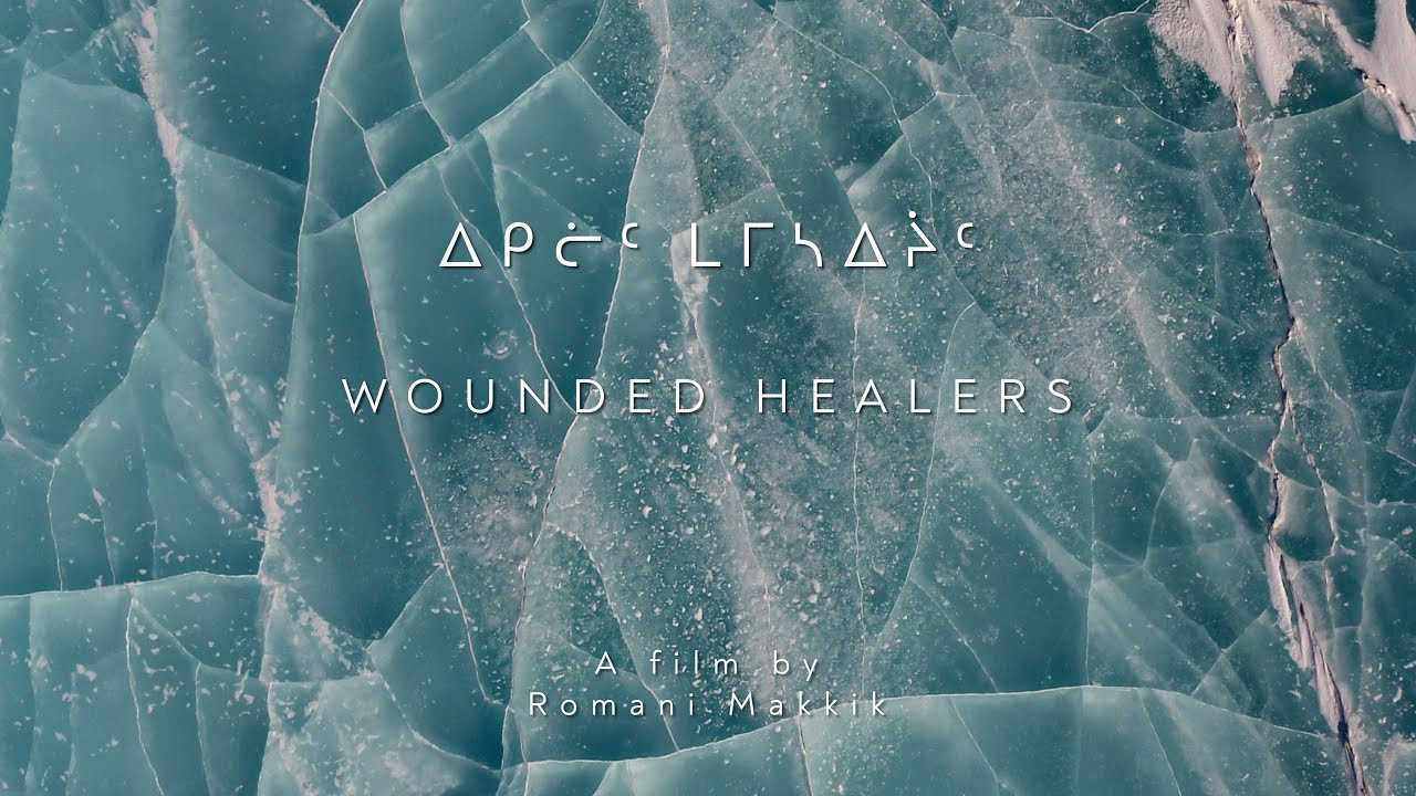 ᐃᑭᓖᑦ ᒪᒥᓴᐃᔩᑦ | Wounded Healers - YouTube