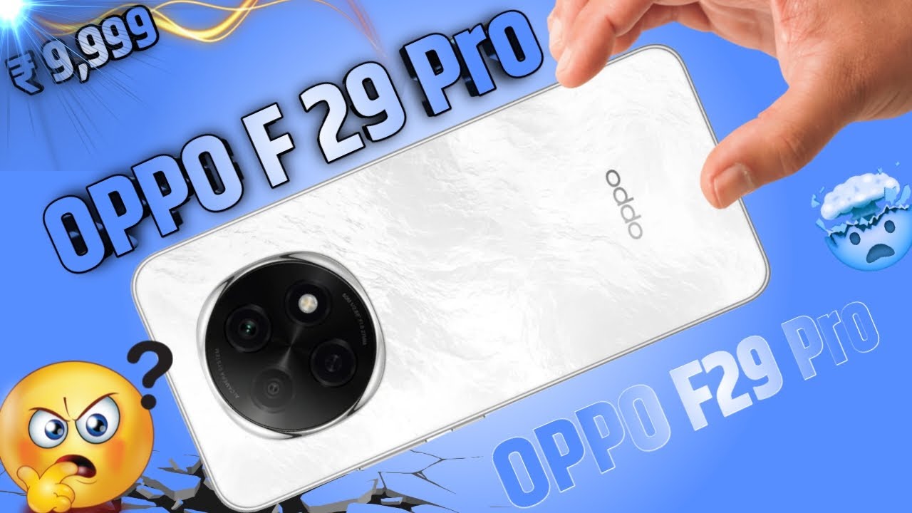 Oppo F29 Pro Price, Official Look, Design, Specifications, 12GB RAM ...