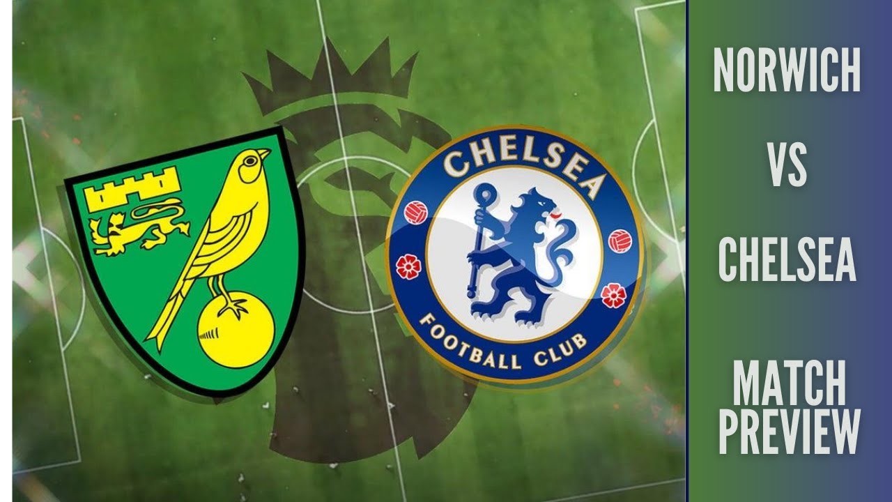 LIVE NORWICH VS CHELSEA EPL PREVIEW | ANALYSIS & PREDICTIONS | CHELSEA ...
