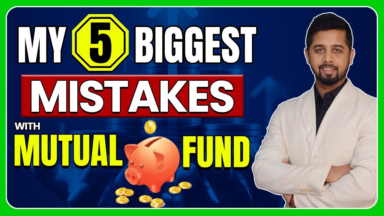 My 5 biggest mistakes with mutual fund! - YouTube