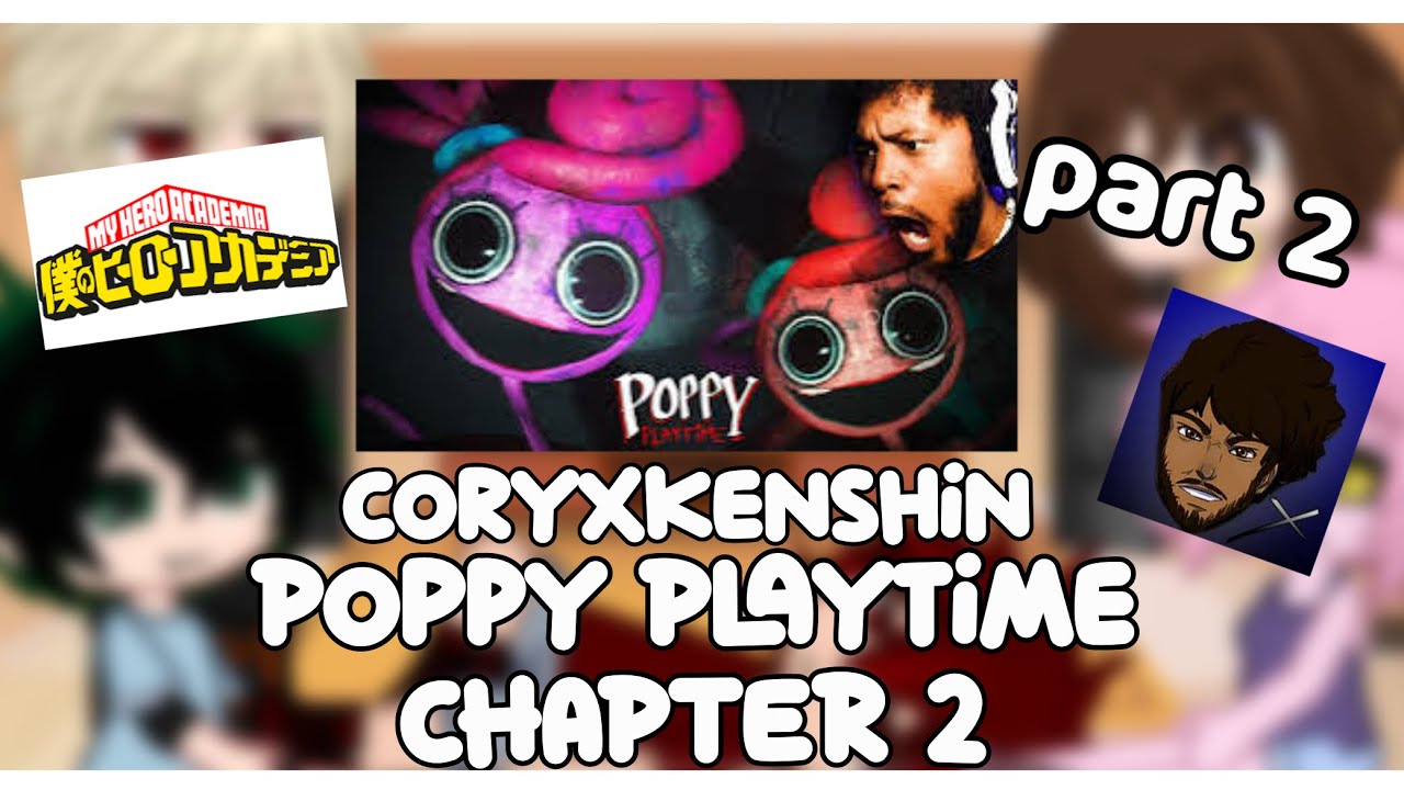 MHA react to Coryxkenshin poppy playtime chapter 2 | Part 2 | - YouTube