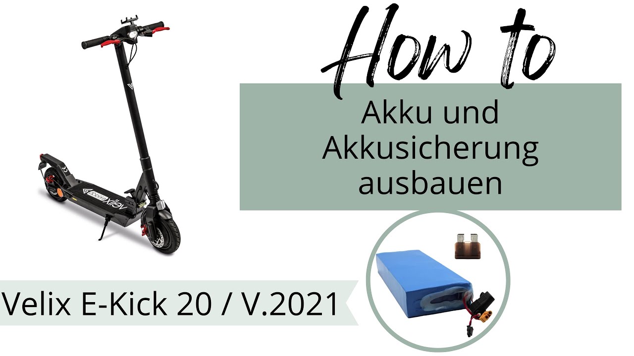 How to: Akku und Akkusicherung ausbauen beim Velix E-Kick 20 / V. 2021 - YouTube