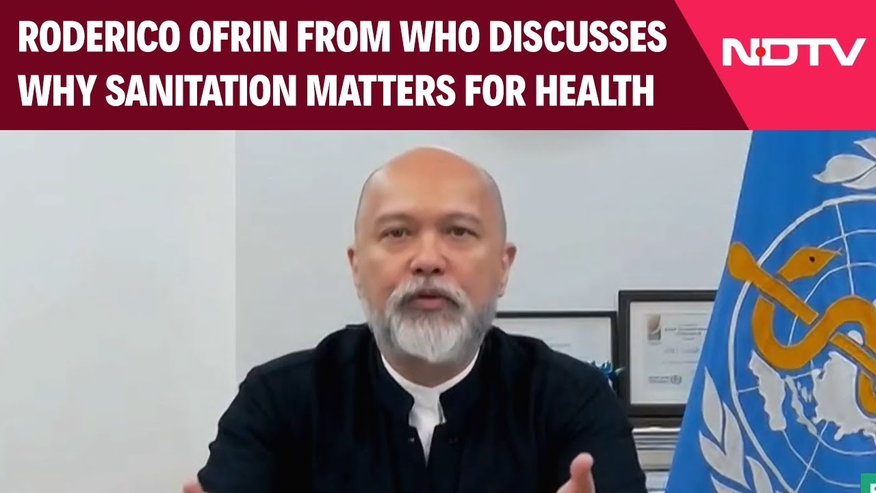 Roderico Ofrin From WHO Discusses Why Sanitation Matters for Health ...