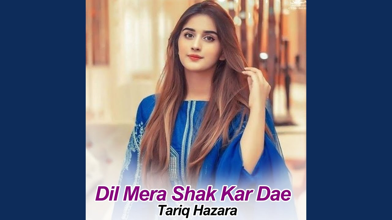 Dil Mera Shak Kar Dae - YouTube