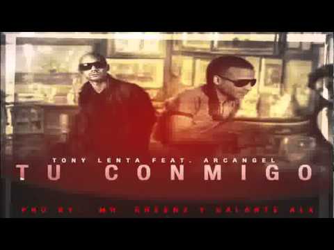 Tu Conmigo - Tony Lenta Ft. Arcangel - YouTube