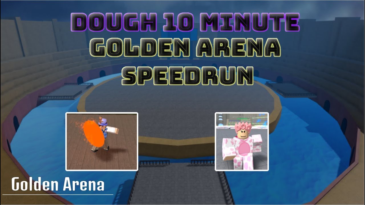 Dough 10 Minute Golden Arena Speedrun - YouTube