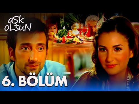 Aşk Olsun 6. Bölüm - FULL BÖLÜM