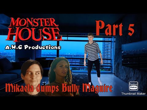 “Monster House” (A.W.C Style 2022) Part 5 - Mikaela dumps Bully Maguire ...