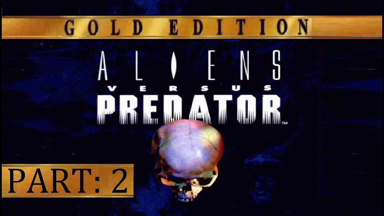 Aliens Vs Predator: Gold Edition - Gameplay Part 2 [PC] 720p [HD] - YouTube