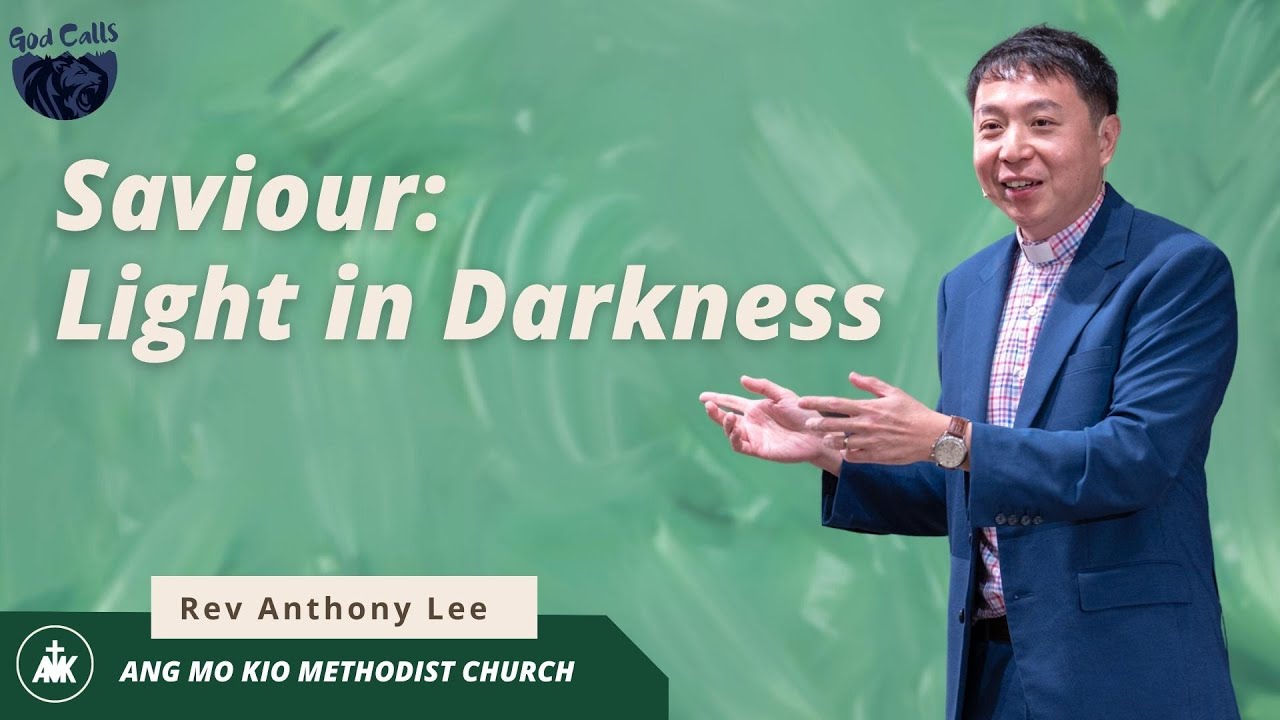 "Saviour: Light in Darkness" Sermon by Rev Anthony Lee - YouTube