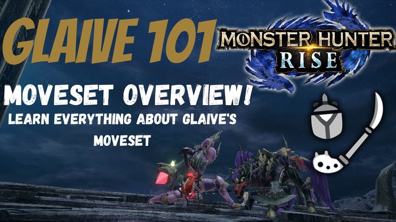 [MH Rise] GLAIVE 101: Moveset Overview! Moveset Explained! Tutorial For ...