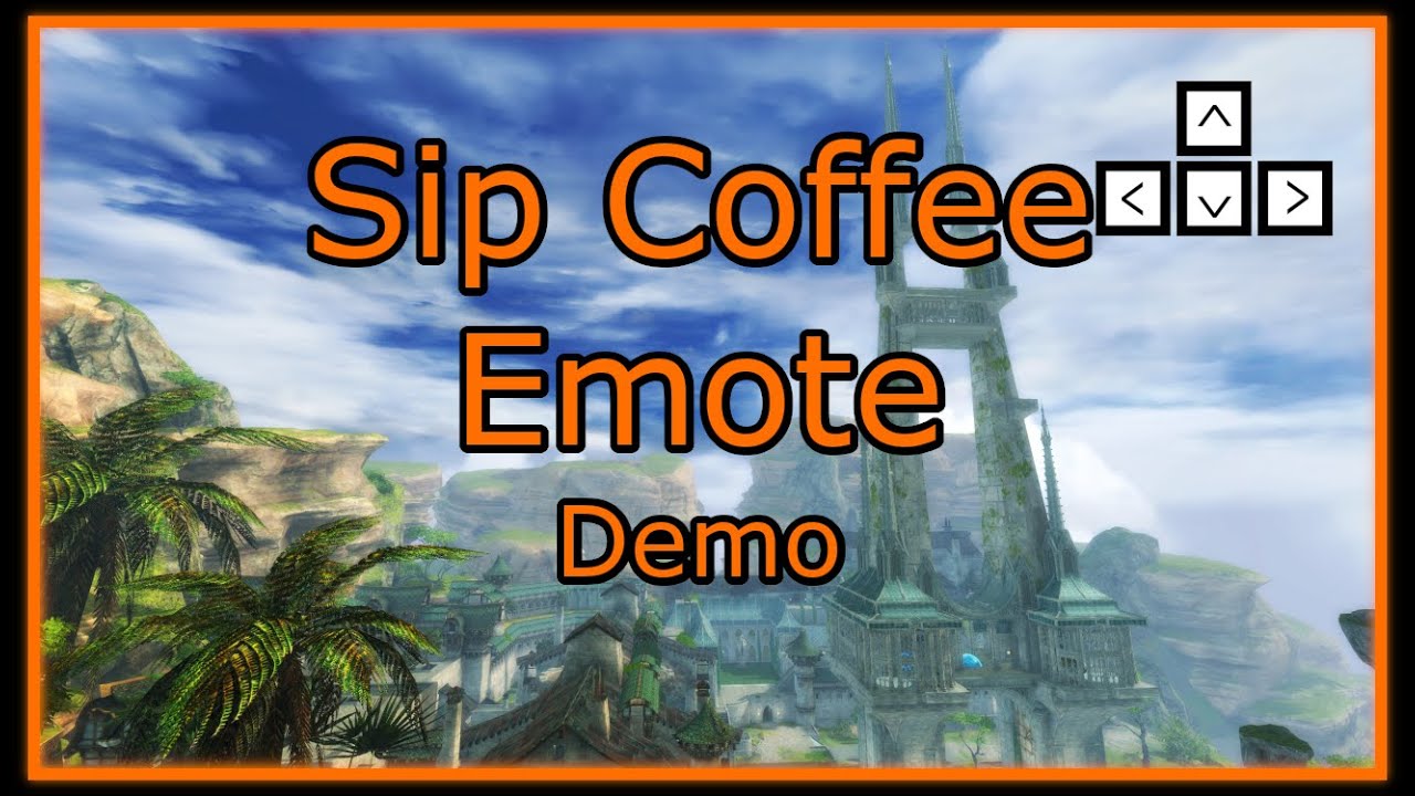 Sip Coffee Emote Demo ⌨️ #gw2 #guildwars2 #mmorpg - YouTube