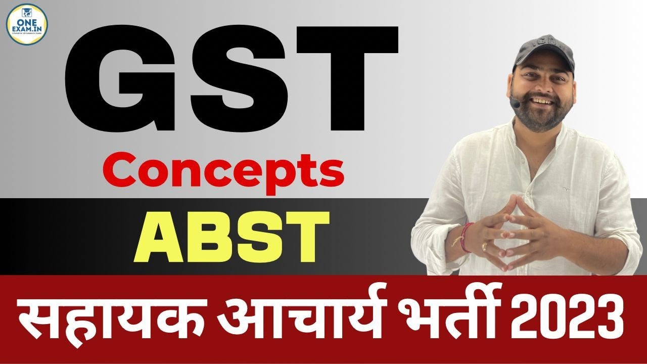 GST (Goods and Service Tax) | Assistant Professor 2023 | ABST | CA B S ...